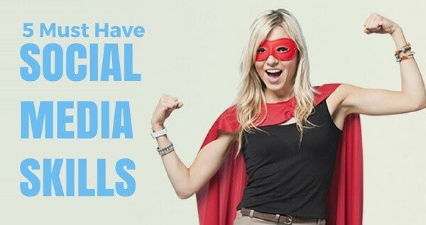 5 Must Have Social Media Manager Skills